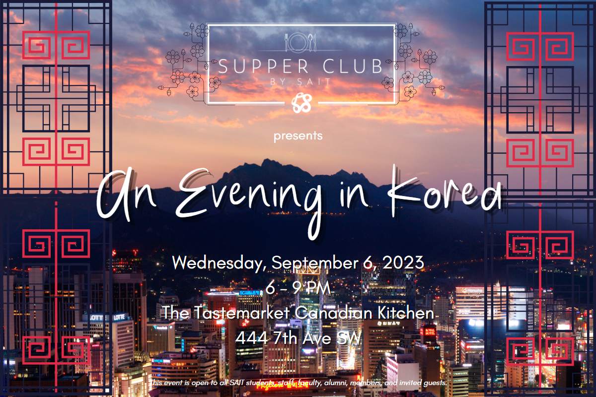SAIT - Supper Club: An Evening in Korea September 6, 2023